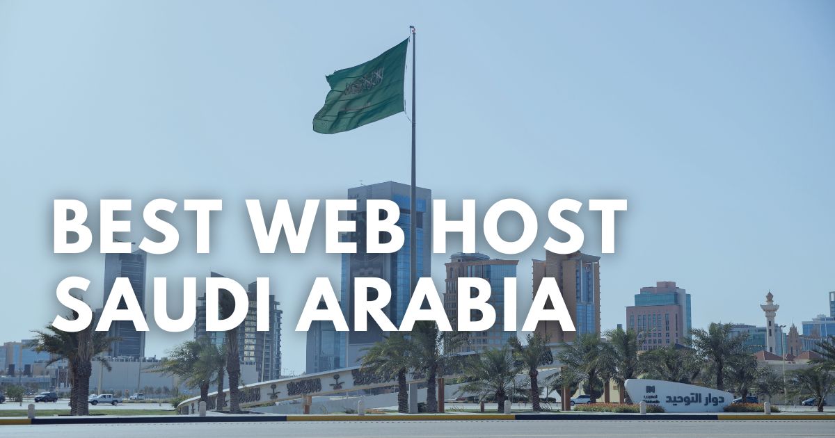 Best Web Hosting for Saudi Arabia: Trustworthy Local & Global Providers ...