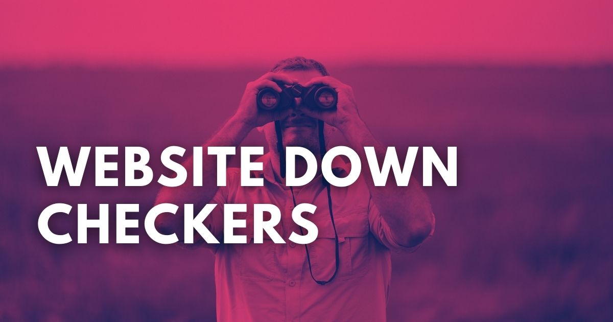 Best Website Down Checkers: 15 Tools to Test Website Status and Track ...