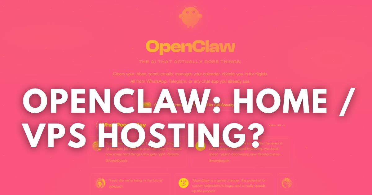 Usar OpenClaw en casa vs. VPS: Lo que los compradores de hosting deben ...